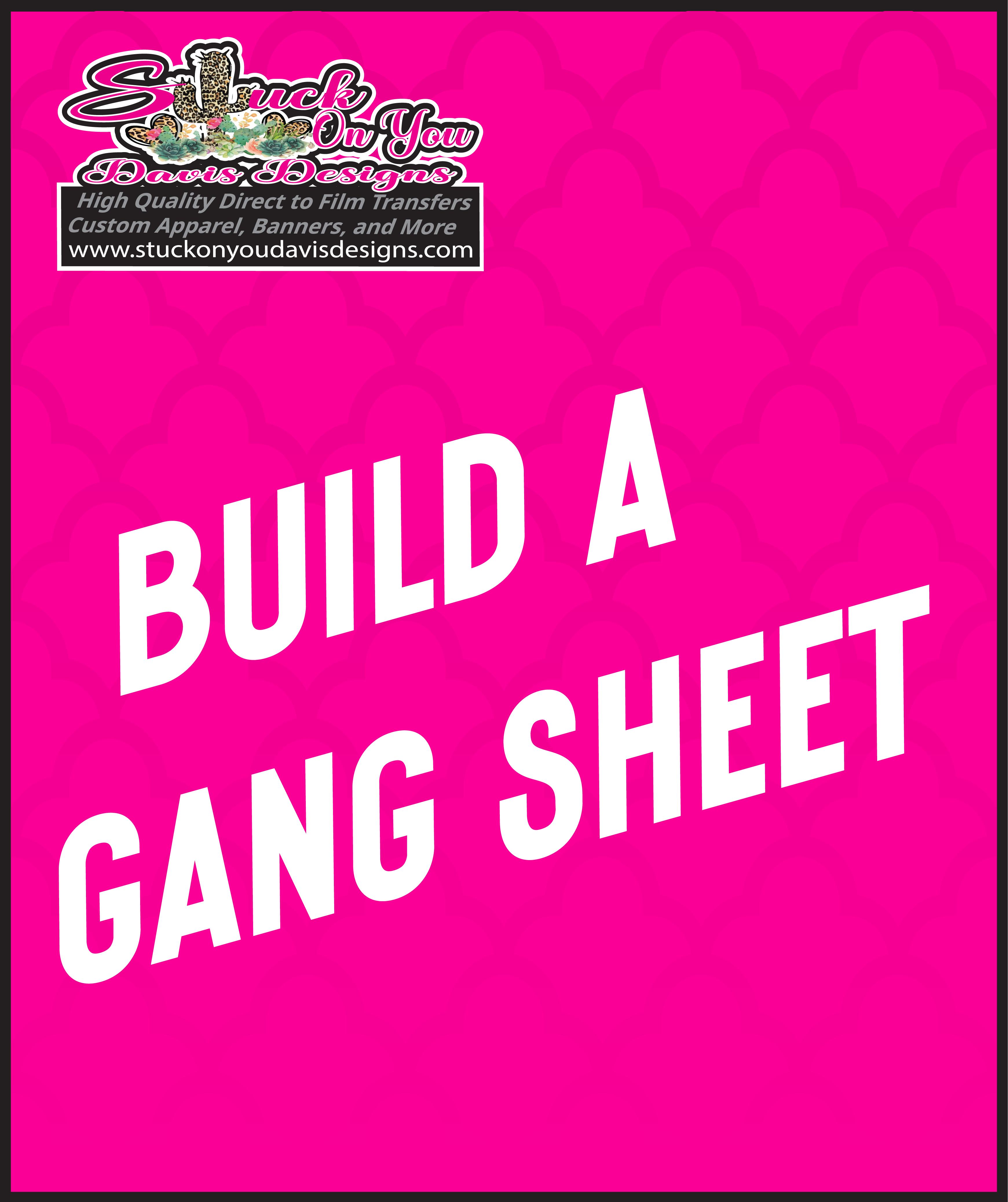 Gang Sheet Builders – Stuck On You Davis Designs